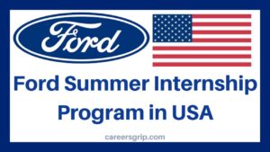 Ford Summer Internship Program in USA 2025 - Careers Grip