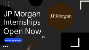 JP Morgan Internships 2025 - Careers Grip