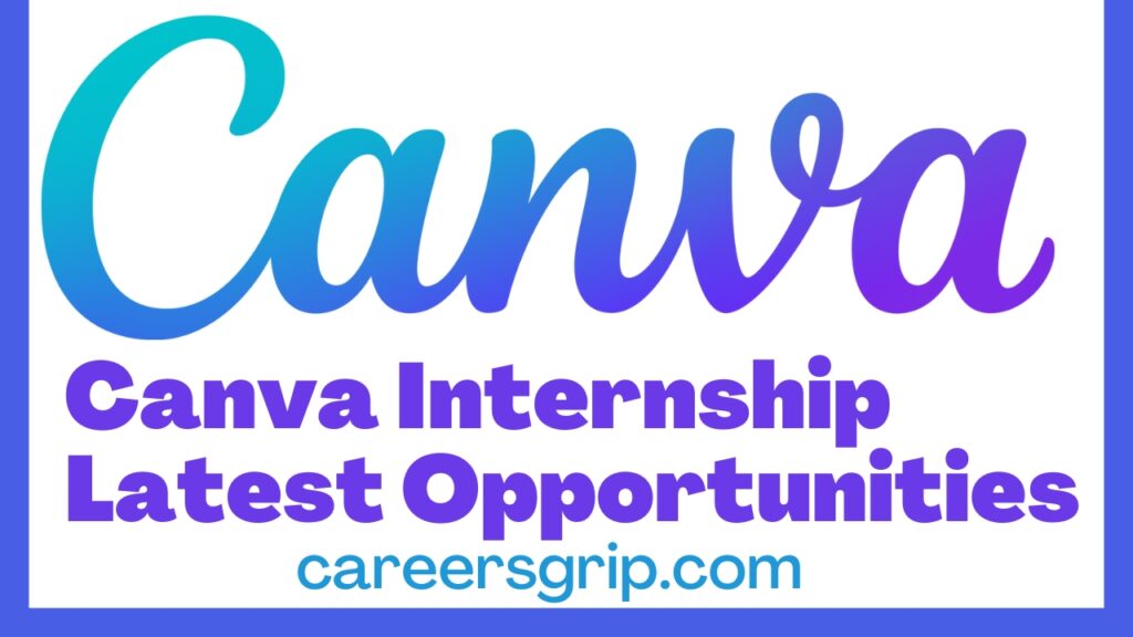 Canva Internship 2025 Latest Opportunities - Careers Grip