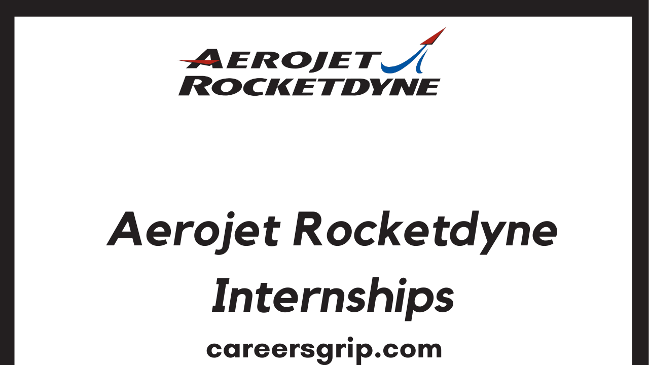 Aerojet Rocketdyne Internship 2025 - Careers Grip