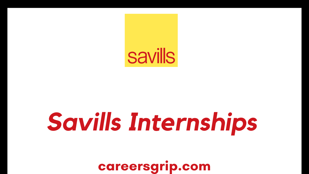 Savills Internship 2025 | Savills Careers - Careers Grip