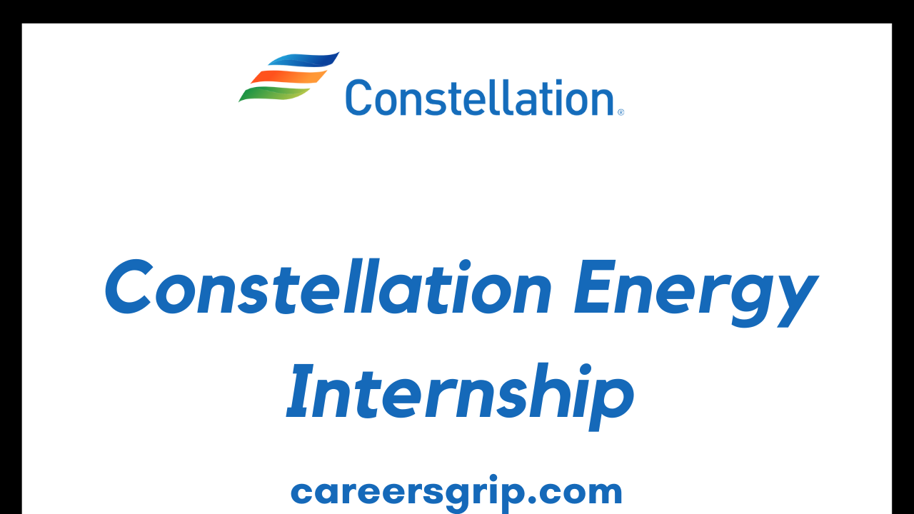 Constellation Energy Internship 2025 | 10 Weeks Training - Careers Grip