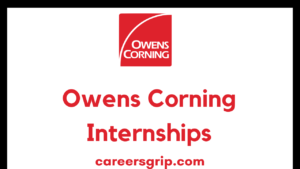 Owens Corning Internship 2025 | Initiate Your Submission - Careers Grip