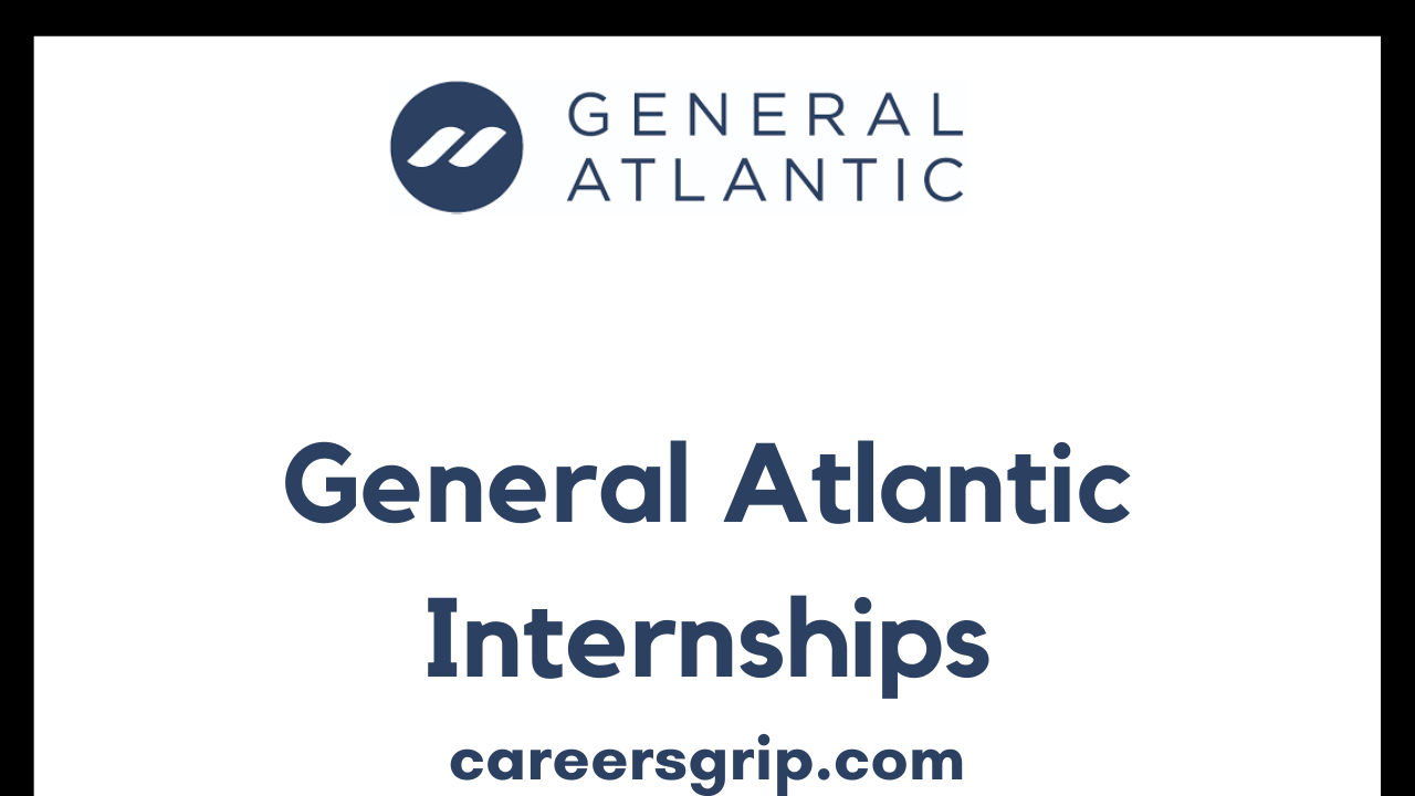 General Atlantic Internship 2025 | Diverse Setting - Careers Grip